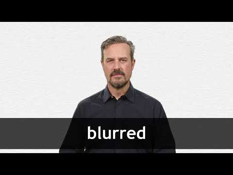 BLURRED Definition und Bedeutung | Collins Englisch Wörterbuch