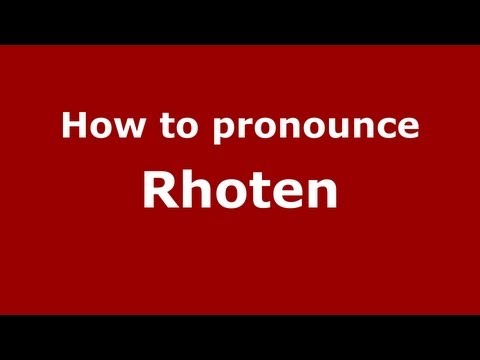 How to Pronounce Rhoten - PronounceNames.com