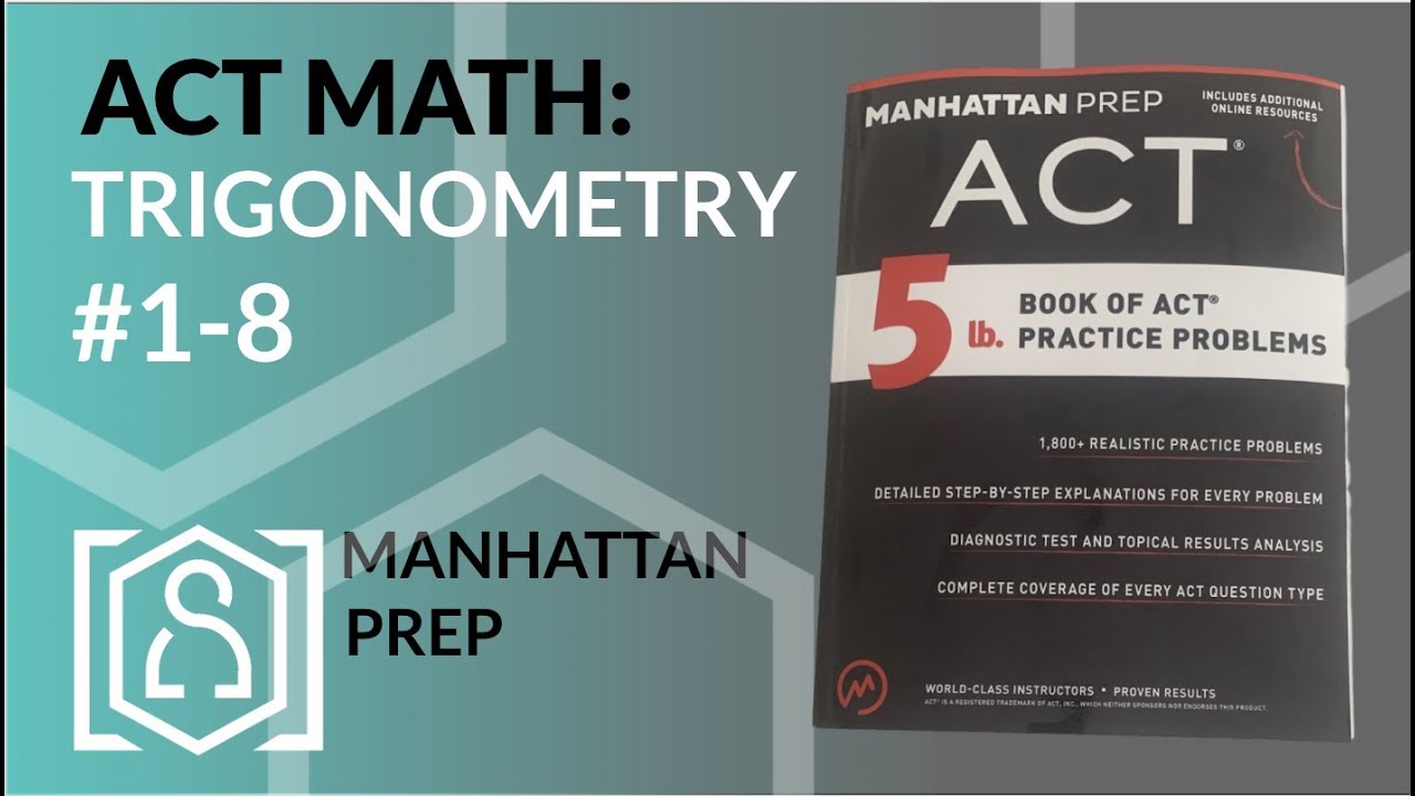 ACT Math - Trigonometry from Manhattan Prep 5 lb. Book of ACT Practice Problems (1-8)