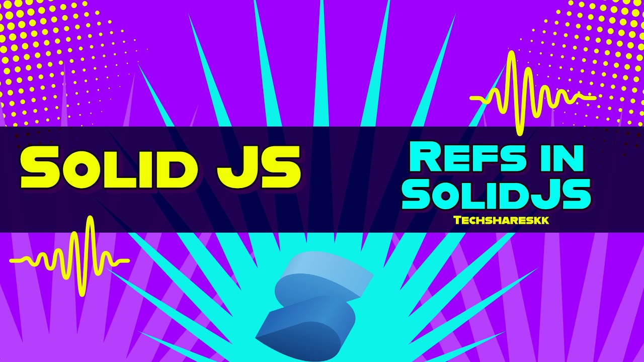 Refs in Solid | Solid JS tutorials | Part 28