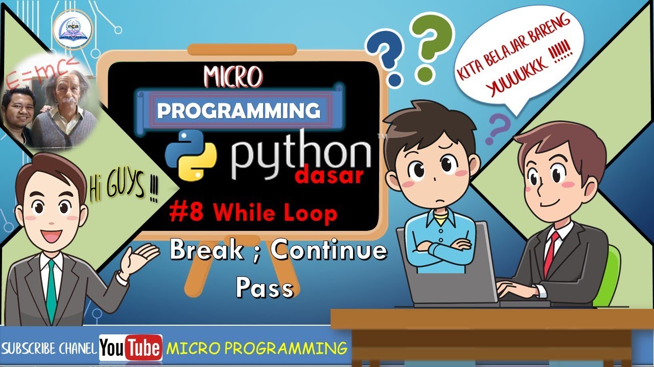 Python Dasar #8_WhileLoop, Break, Continue dan Pass (Belajar Python dasar)