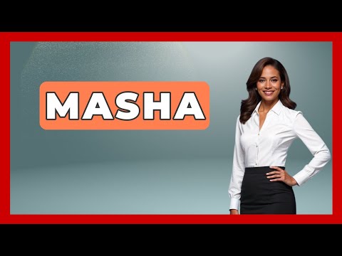 Masha - Baby Girl Name Meaning, Origin & Popularity - RandomNames.com
