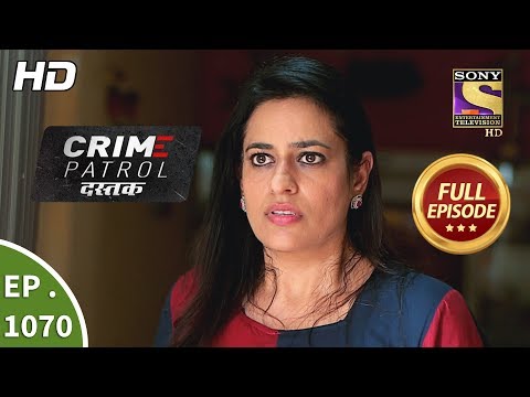 Crime Patrol Dastak - Ep 1070 - Full Episode - 25th June, 2019