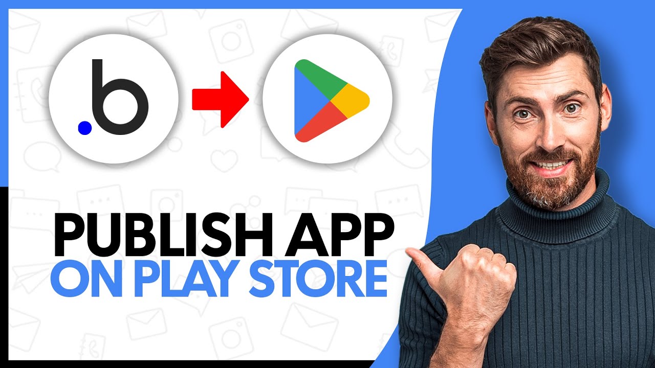 How To Publish Your Bubble App On Play Store - Step By Step