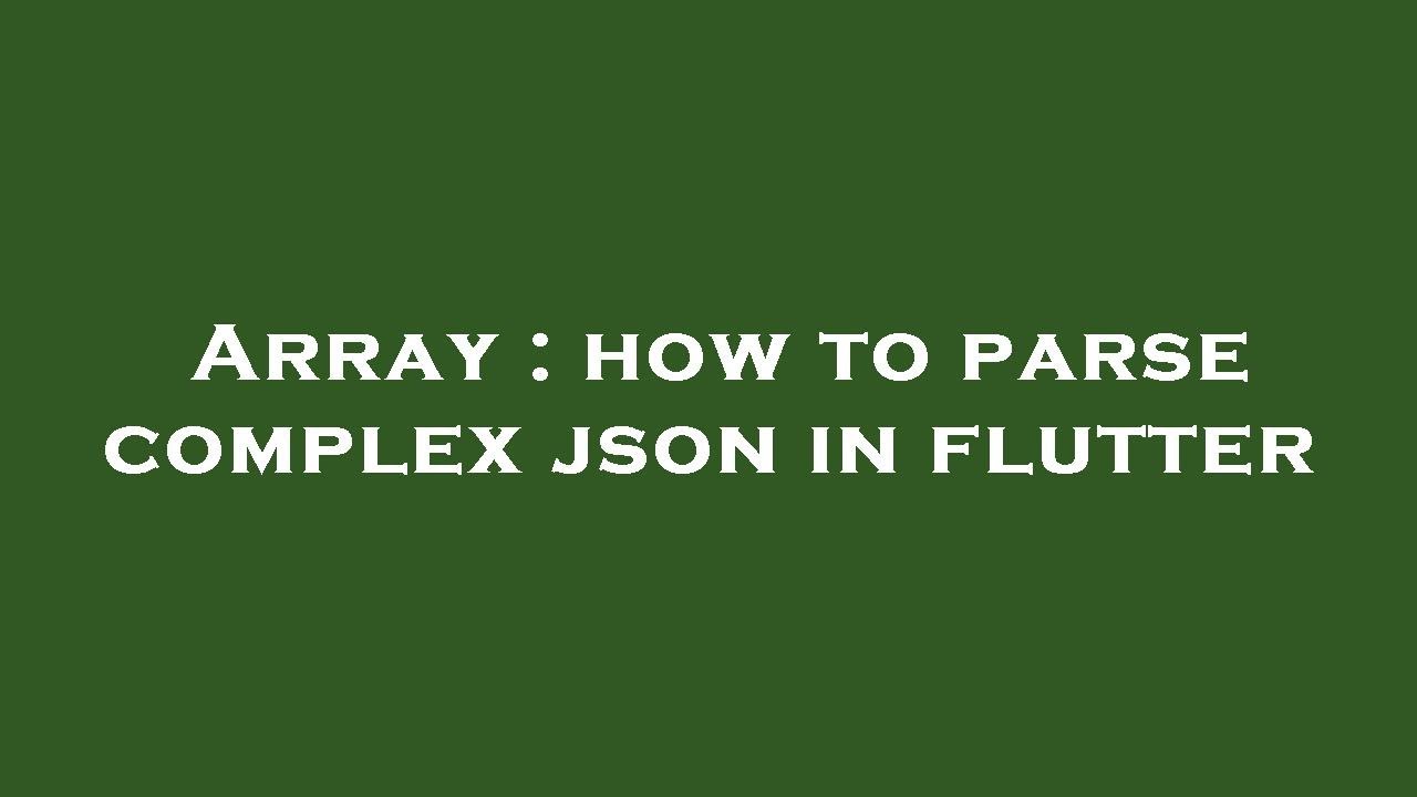 Array : how to parse complex json in flutter