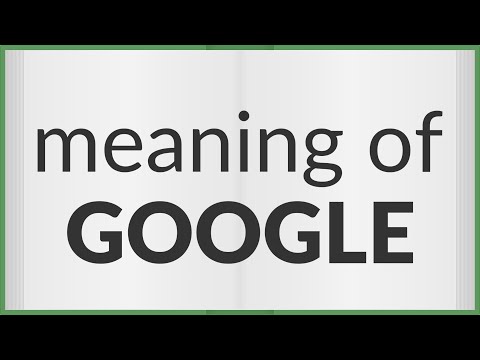 Google | meaning of Google