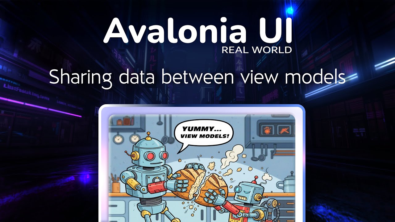 59. Avalonia UI Real World (Sharing View Model Data)
