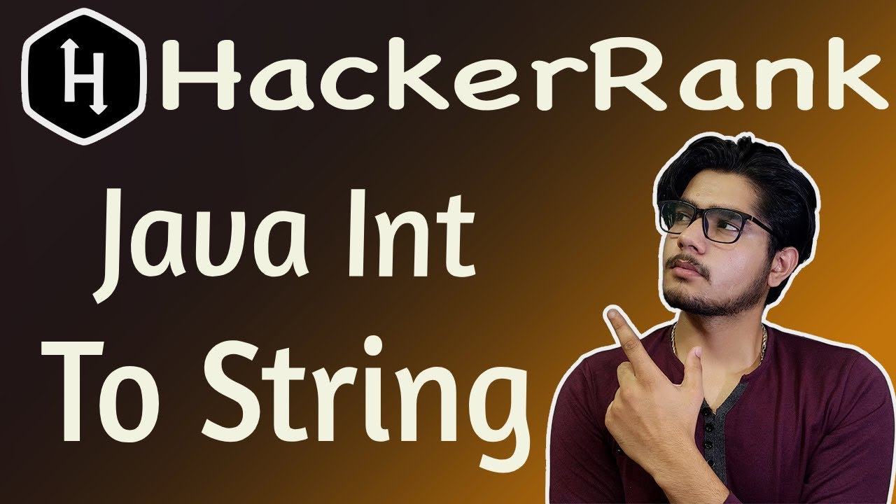 Java Int to String HackerRank Solution | Hackerrank java int to string solution Typecasting in java