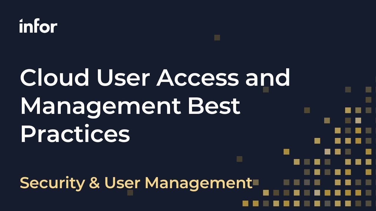 Cloud User Access and Management Best Practices