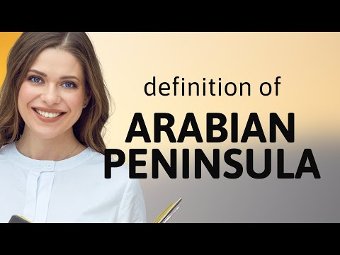 Arabian peninsula | definition of ARABIAN PENINSULA