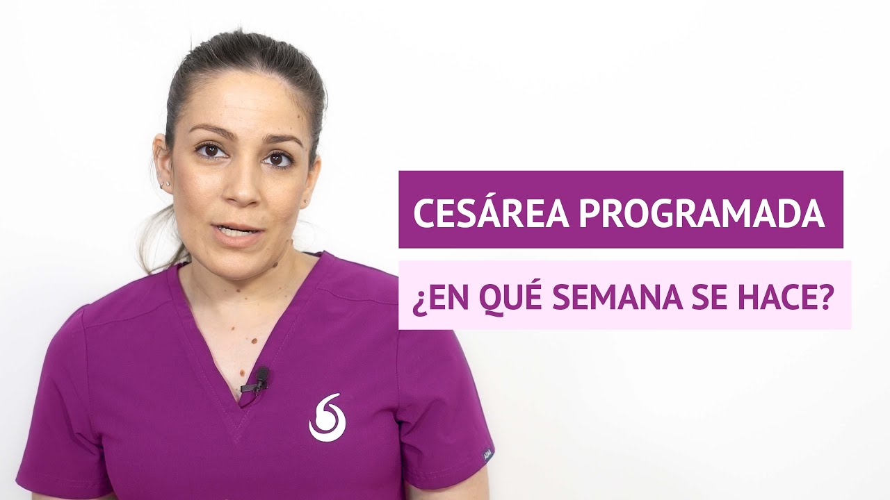 ¿En qué semana se realiza una cesárea programada?