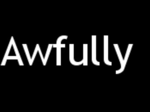 How to Pronounce Awfully