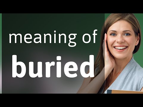 Buried • BURIED meaning