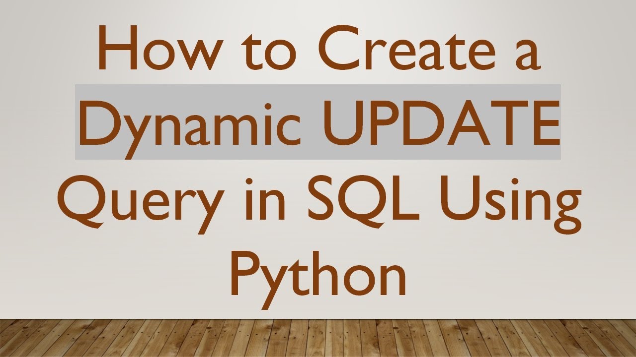How to Create a Dynamic UPDATE Query in SQL Using Python