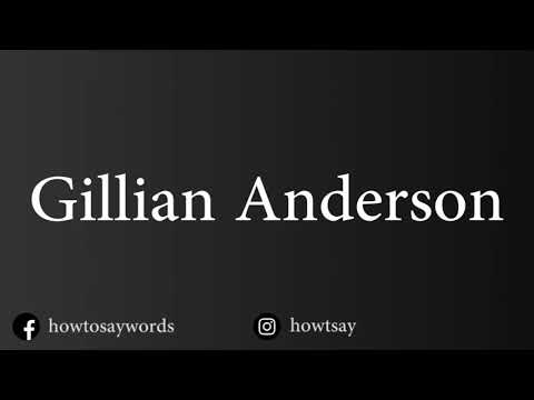 How To Pronounce Gillian Anderson
