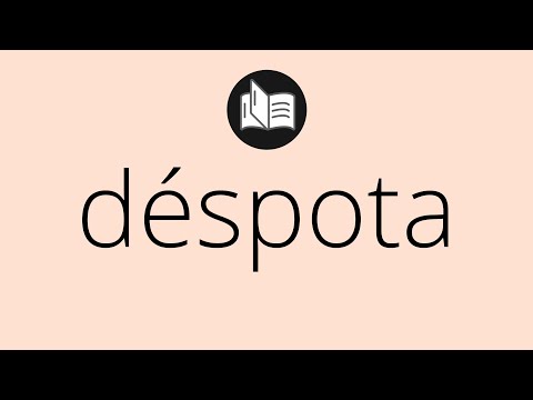 Que significa DÉSPOTA • déspota SIGNIFICADO • déspota DEFINICIÓN • Que es DÉSPOTA