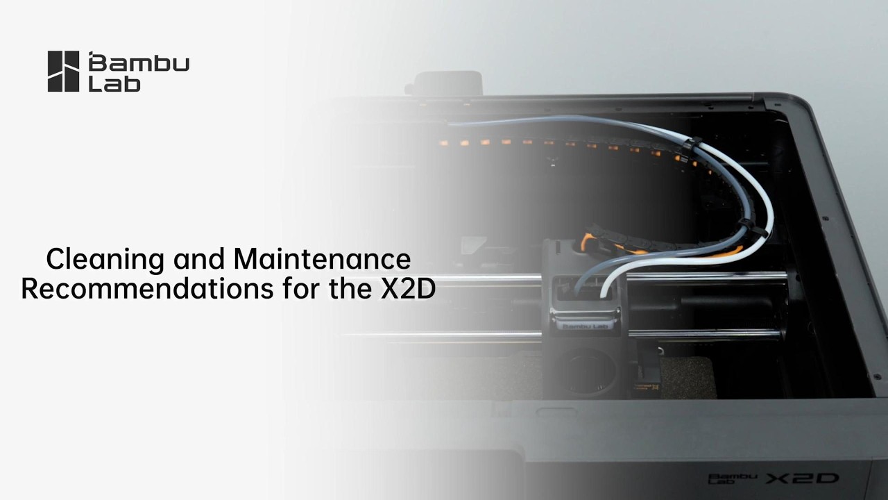 Bambu Lab X2D Cleaning and Maintenance Recommendations
