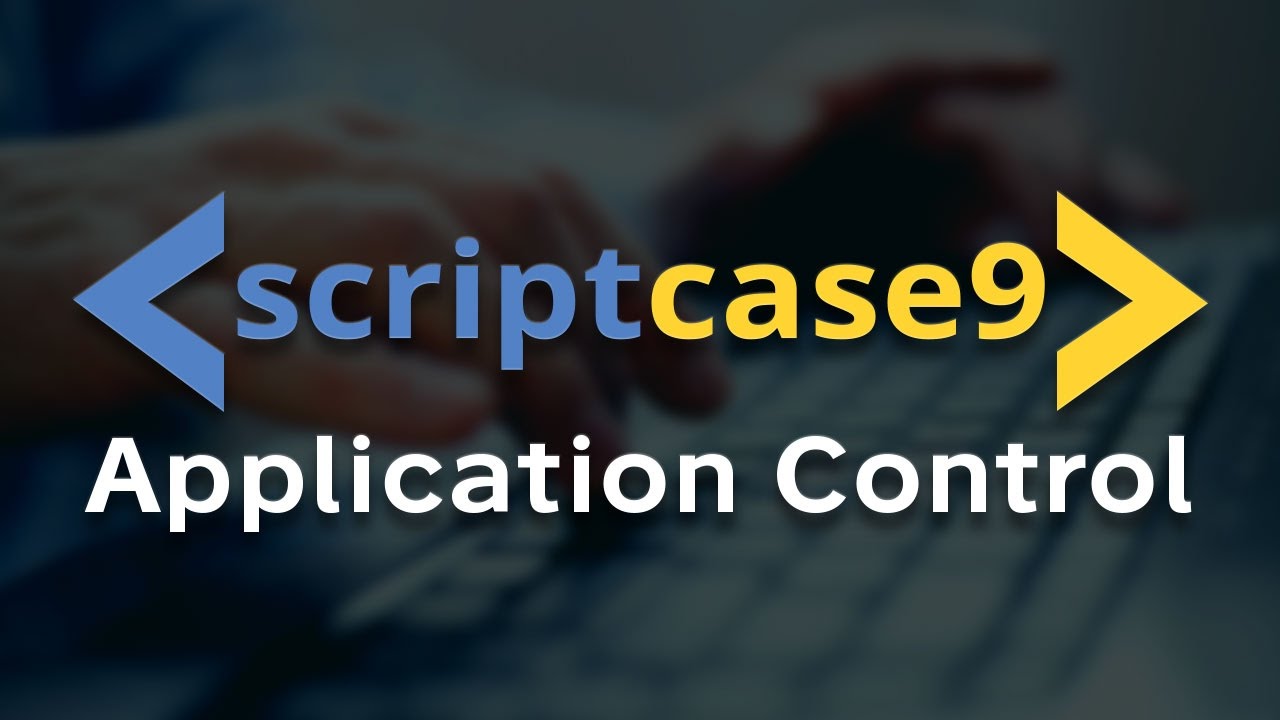 Scriptcase 9 - Control application