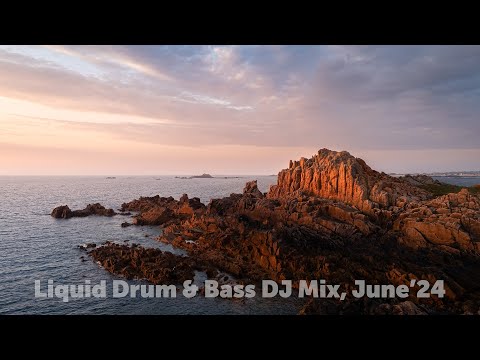 Liquid Drum & Bass DJ Mix, June'24
