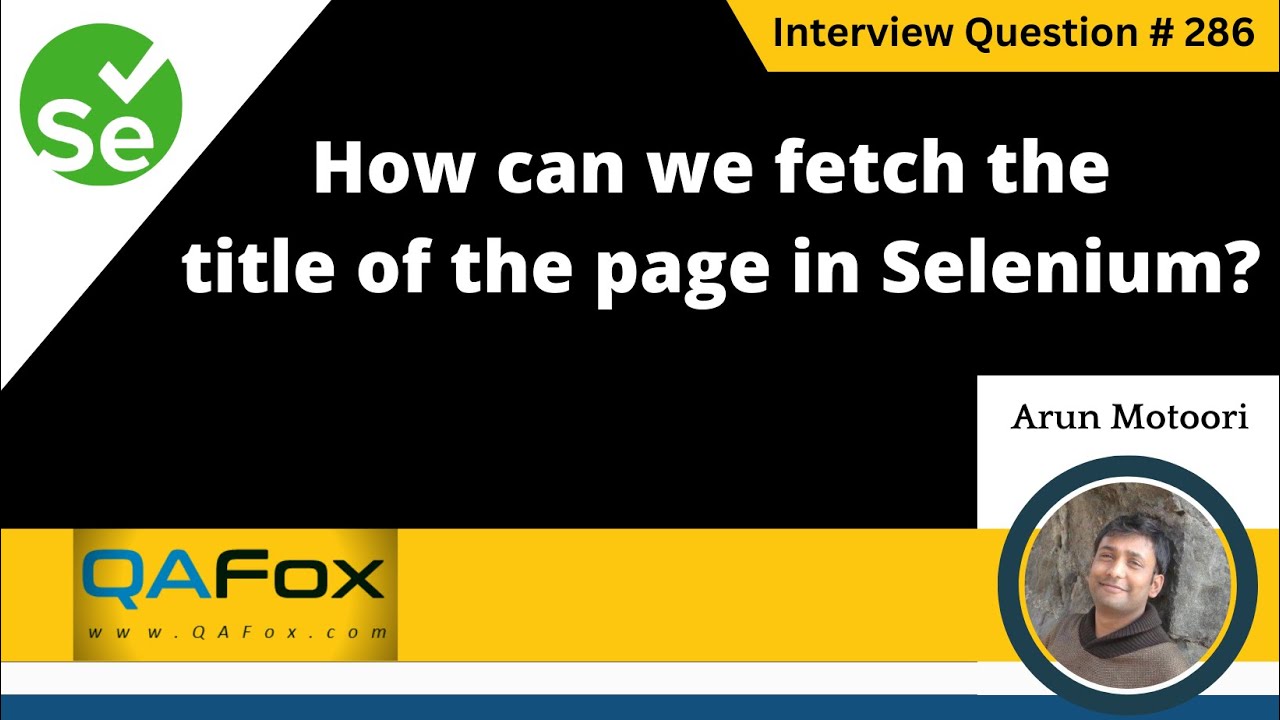 How can we fetch the title of the page in Selenium (Selenium Interview Question #286)