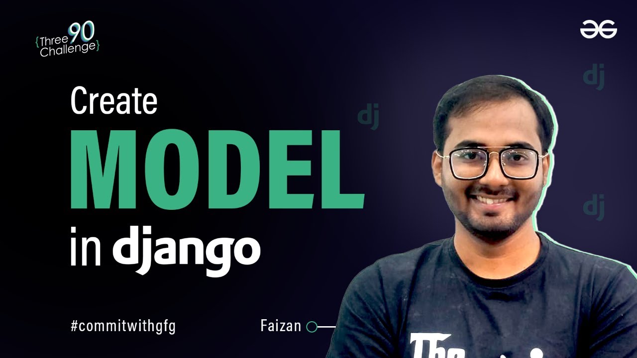 Create model in Django | Django Project Series | GeeksforGeeks