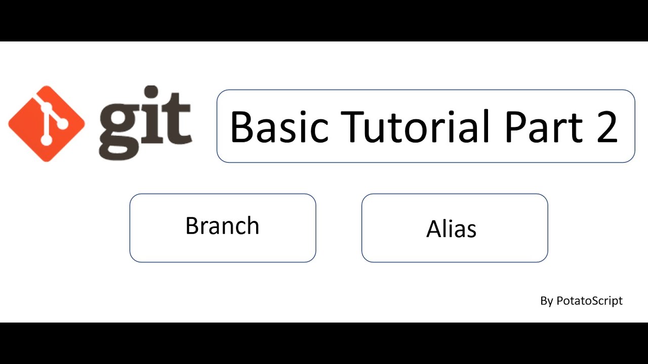Git Tutorial for beginners 02 : Branch & Alias & .bashrc