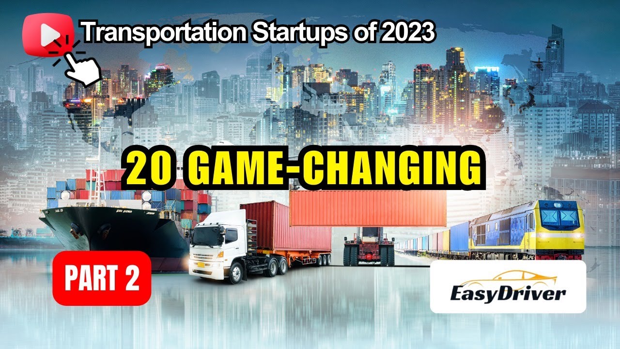 2023's Top 20 Transportation Startups: A Look at the Future | Part 2