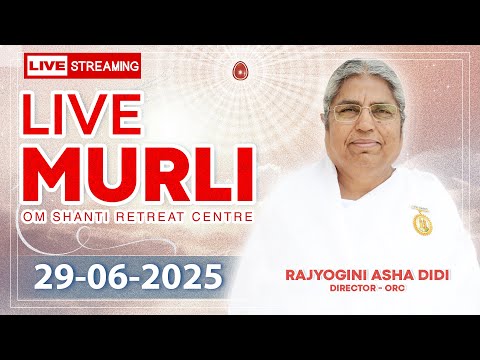 Live Murli 29-06-2025 by BK Asha Didi from Om Shanti Retreat Centre, Delhi-NCR