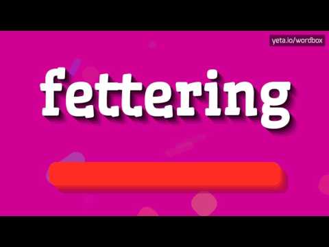 FETTERING - HOW TO PRONOUNCE IT?