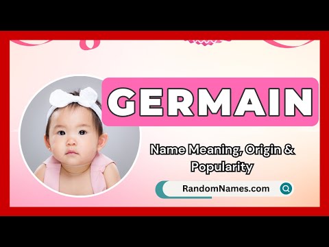 Germain - Baby Girl Name Meaning, Origin & Popularity - RandomNames.com