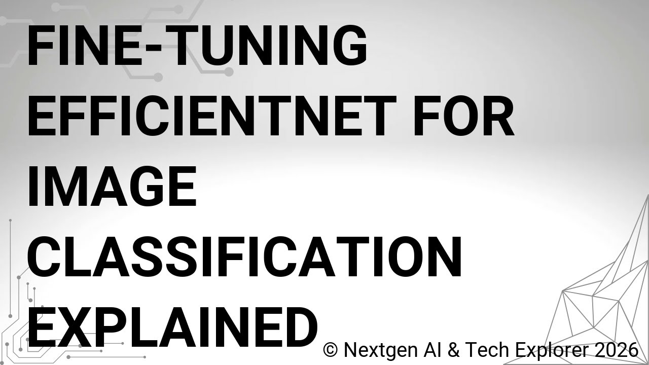 Fine-Tuning EfficientNet for Image Classification Explained