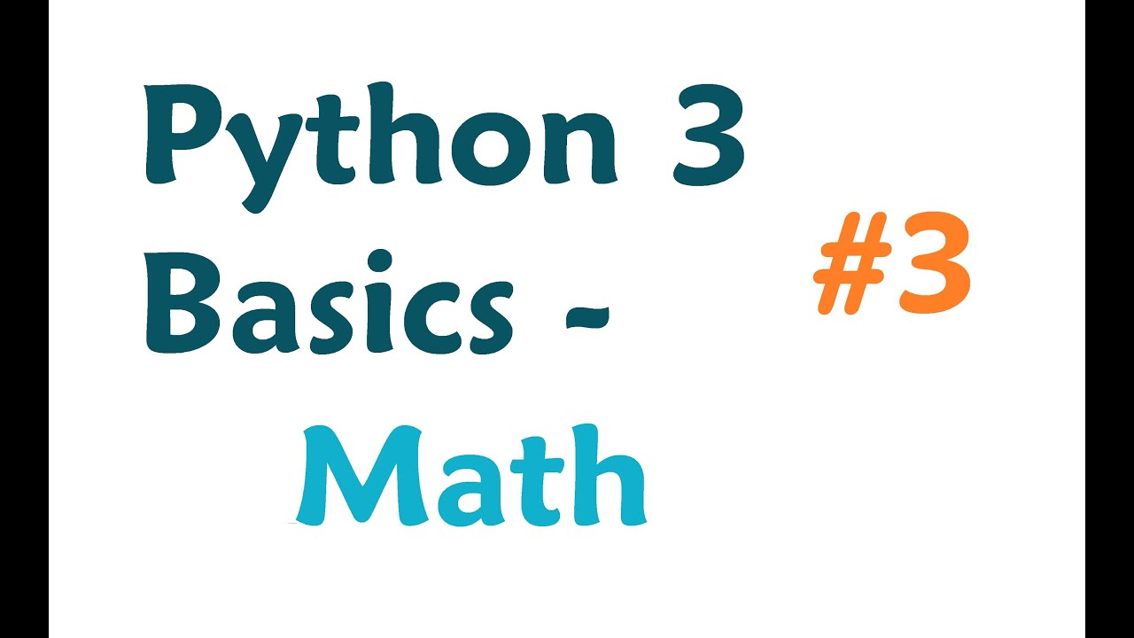 Python 3 Programming Tutorial: Math