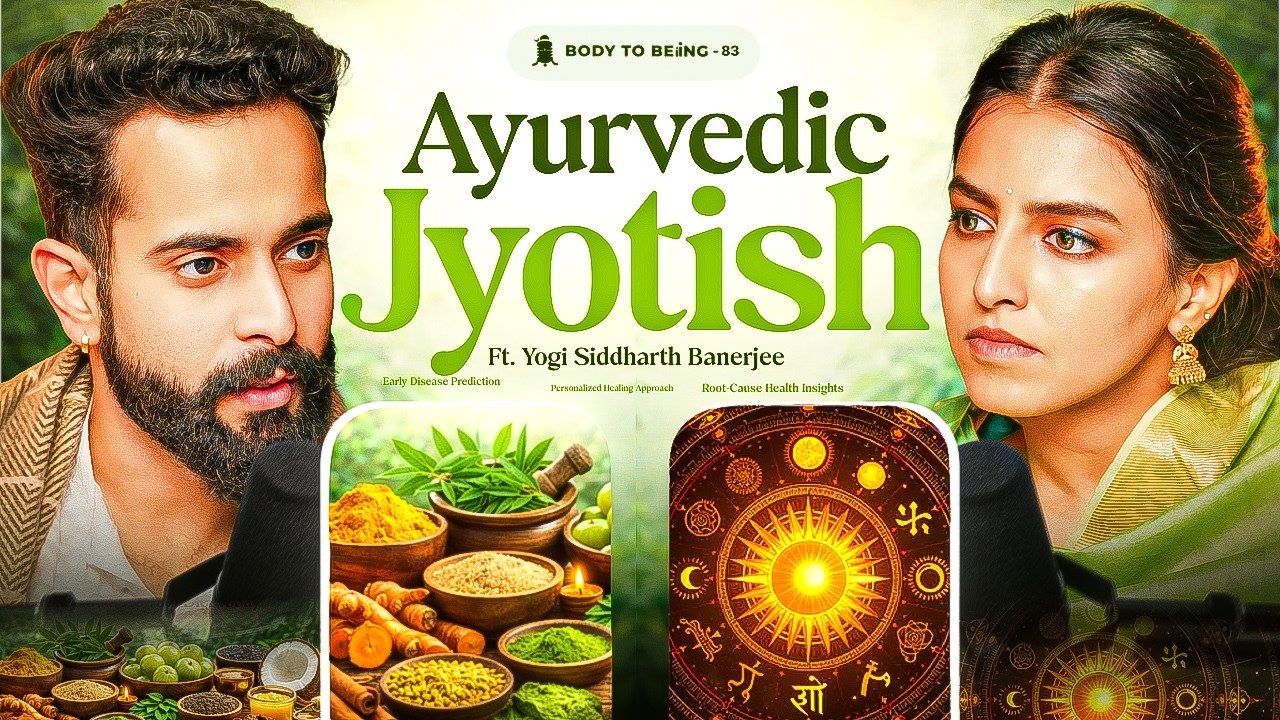 Ayurvedic Jyotish Masterclass- Horoscope, Sun & Manglik | Siddharth Banerjee on Body To Beiing