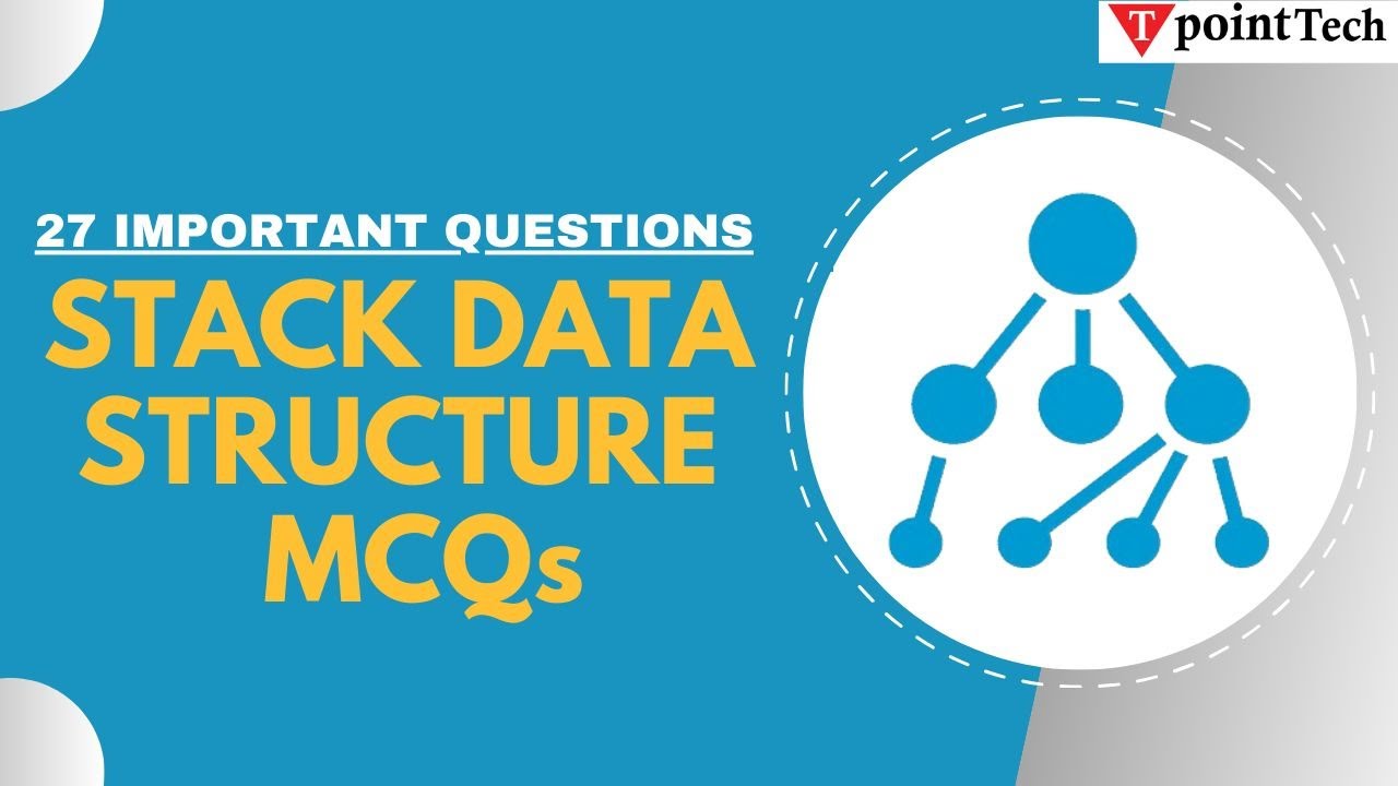 Stack MCQs Data Structure | Top 25+ Data structure Questions & Answer | Tpoint Tech