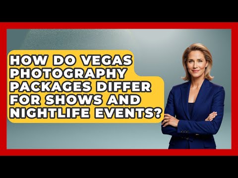 How Do Vegas Photography Packages Differ for Shows and Nightlife Events? | Las Vegas Insider Guide