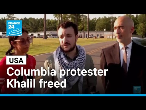 Columbia protester Mahmoud Khalil freed from immigration detention • FRANCE 24 English