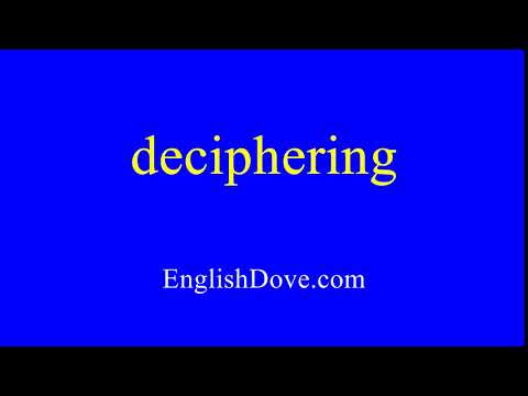 How to pronounce deciphering in American English.