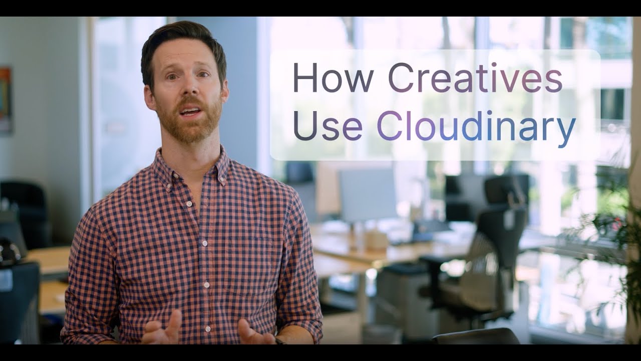 How Creatives Use Cloudinary