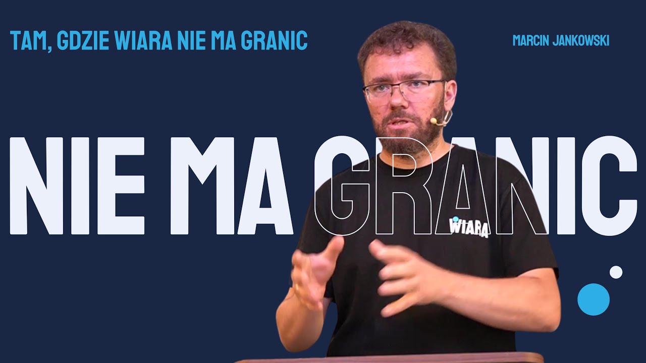 Marcin Jankowski 'Tam, gdzie WIARA nie ma granic'