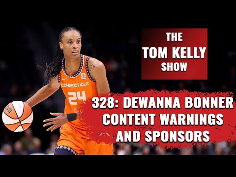 328: Dewanna Bonner, Content Warning And Sponsors – Tom Kelly
