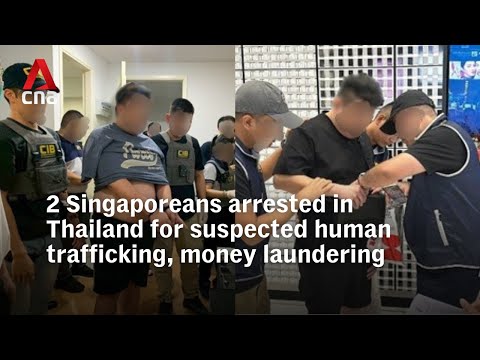 2 Singaporeans arrested in Thailand for suspected human trafficking, money laundering