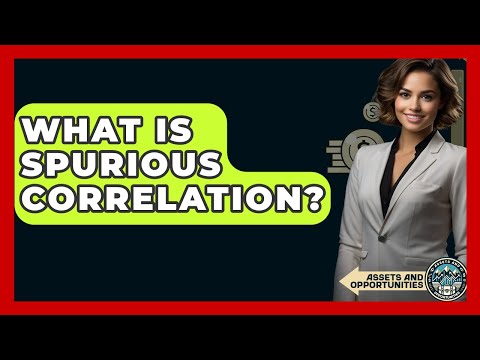 What Is Spurious Correlation? - AssetsandOpportunity.org