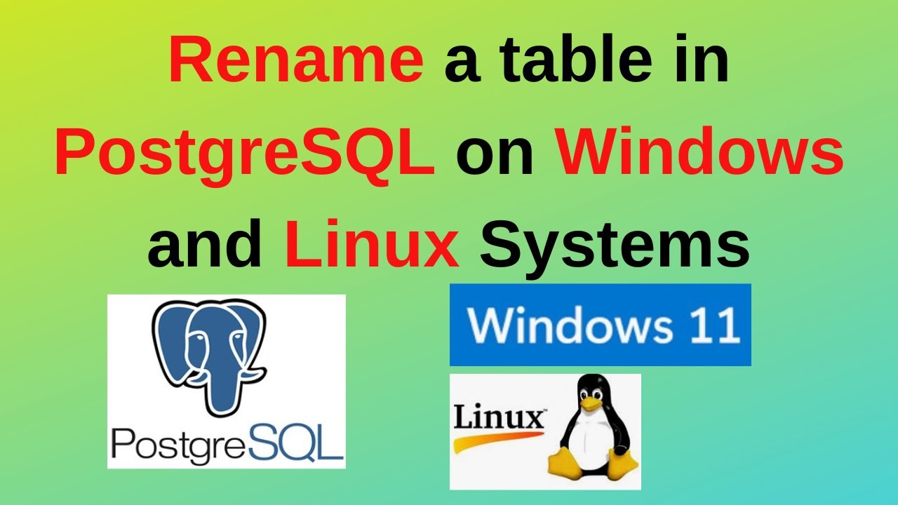 103. PostgreSQL DBA:  How to rename a table in PostgreSQL on Windows and Linux | Updated 2024