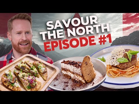 SAVOUR THE NORTH - Ep #1 🇨🇦