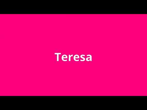 what is the meaning of Teresa.