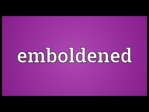 Emboldened Meaning