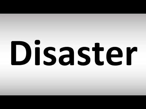 How to Pronounce Disaster
