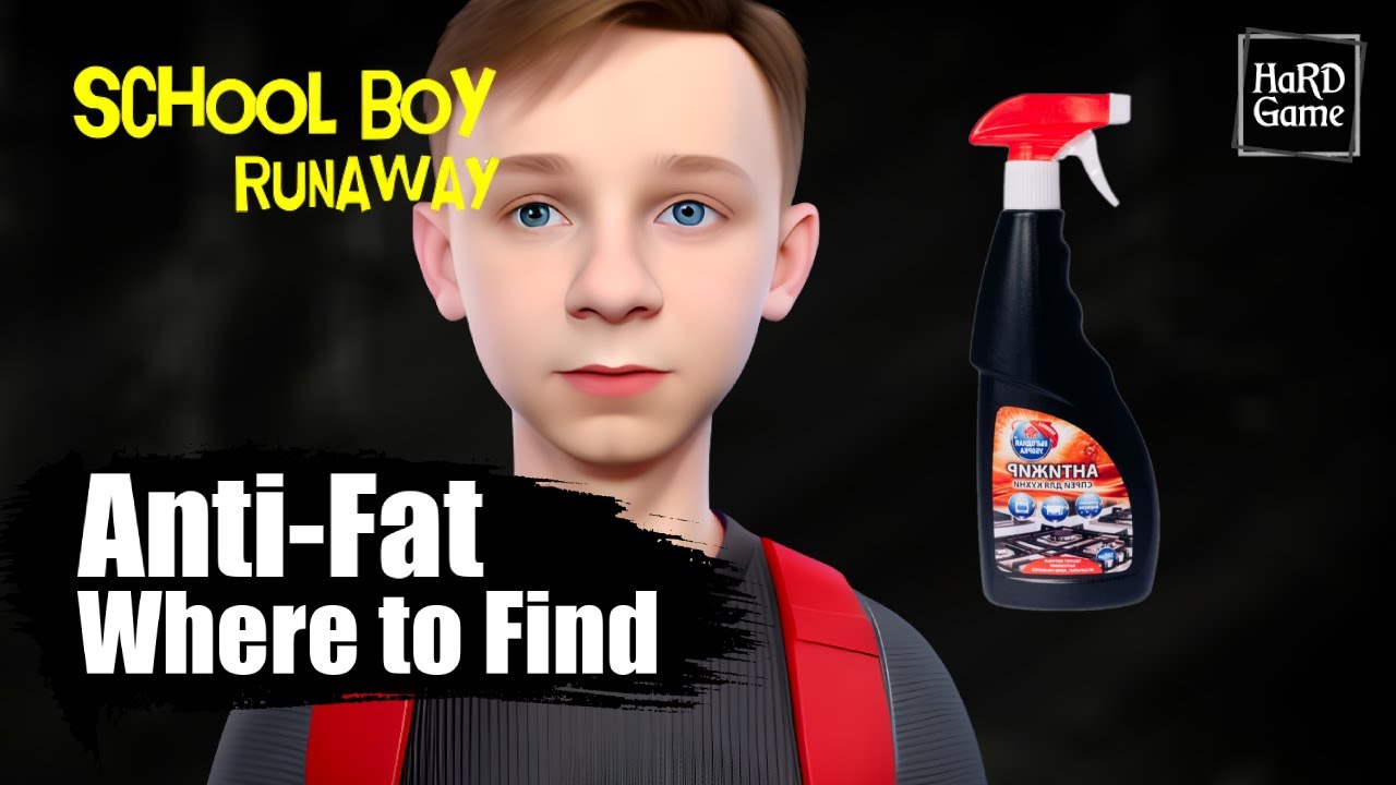 SchoolBoy Runaway — Where to Find Anti-Fat / Use The Anti-Fat «All Location»
