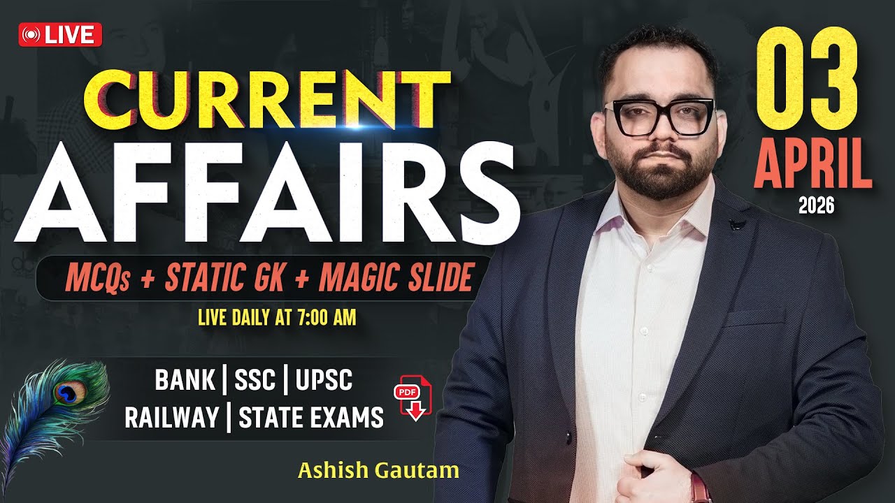 Current Affairs Today | 3rd April 2026 Current Affairs | Daily Current Affairs By Ashish Gautam