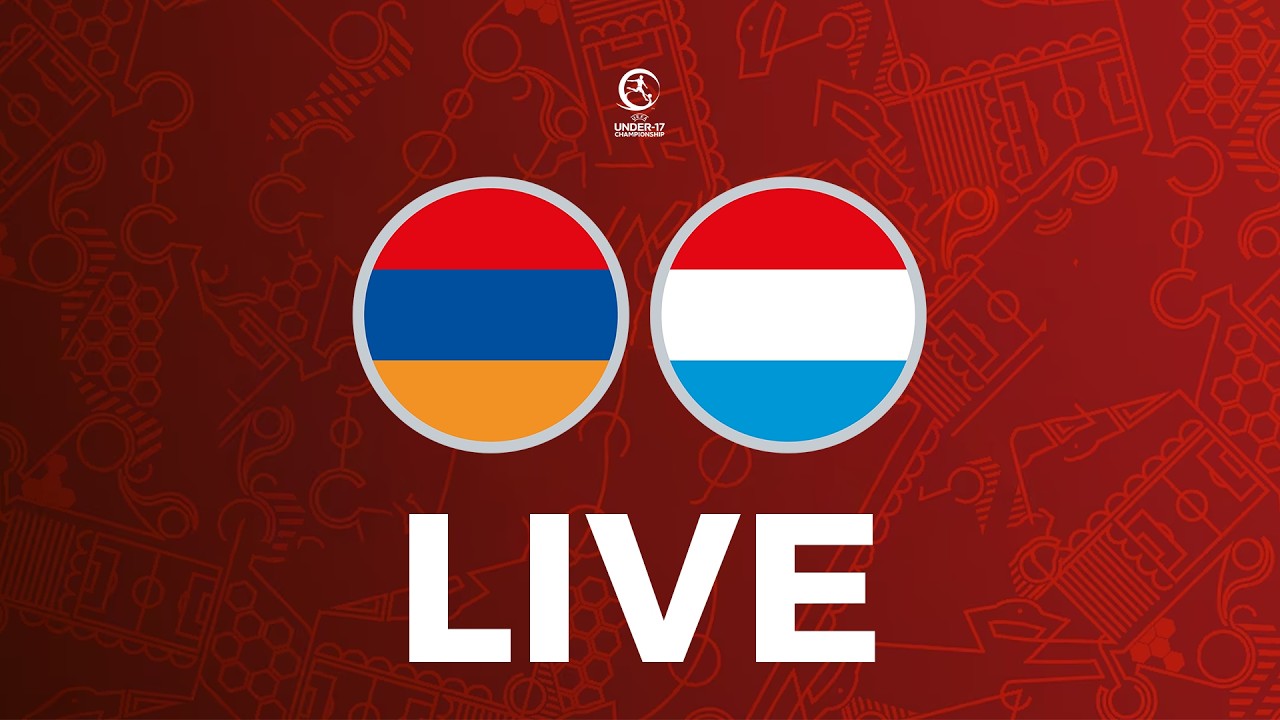 UEFA European U-17 Championship Qualifying round 2, Armenia U-17 - Luxembourg U-17